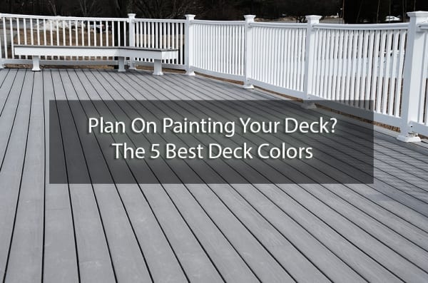 Plan On Painting Your Deck? The 5 Best Deck Colors – SurePRO Painting