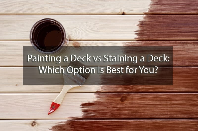 Painting a Deck vs Staining a Deck: Which Option Is Best for You? - SurePRO Painting