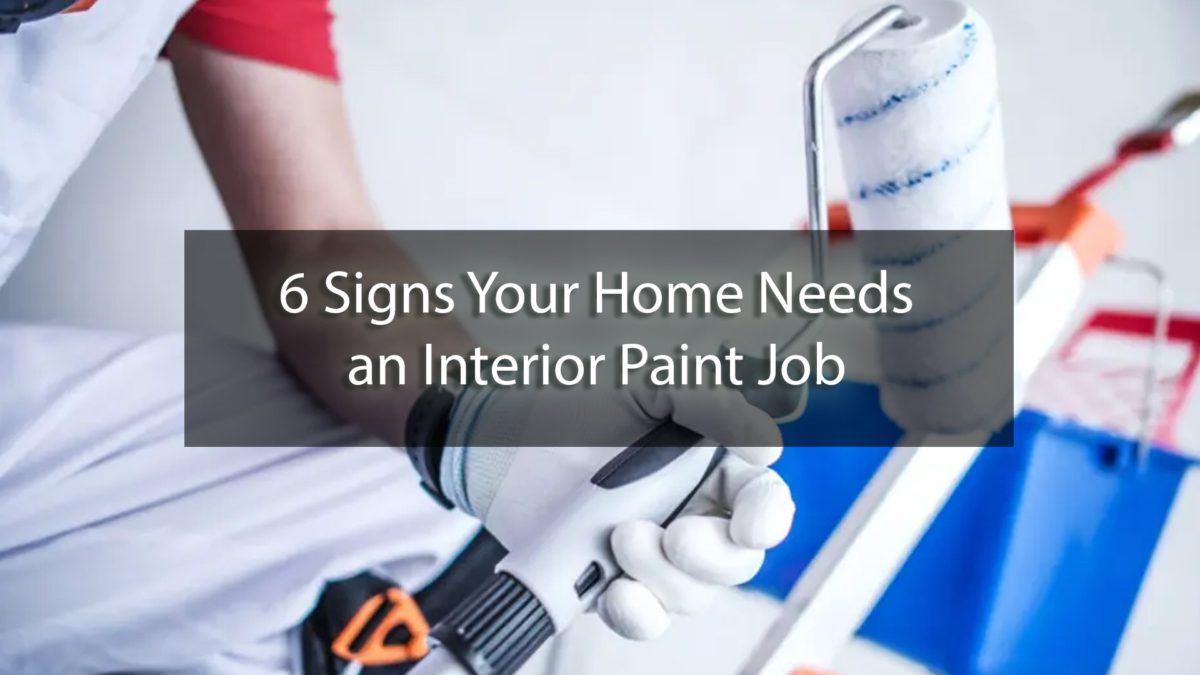 6 Signs Your Home Needs an Interior Paint Job - SurePRO Painting